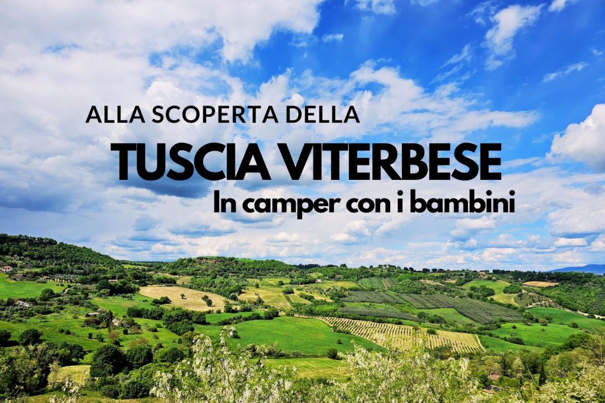 In camper nella Tuscia viterbese: dove sostare e cosa vedere con i ...
